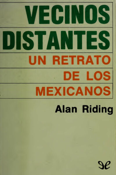 Descargar Vecinos distantes - Alan Riding gratis en PDF, EPUB o Mobi